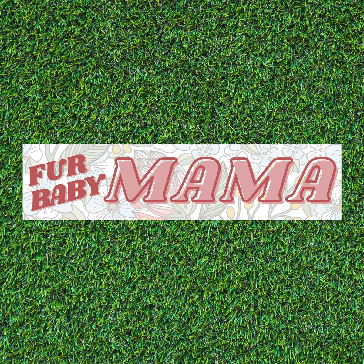Fur Baby Mama Bumper Sticker – All About You Boutique